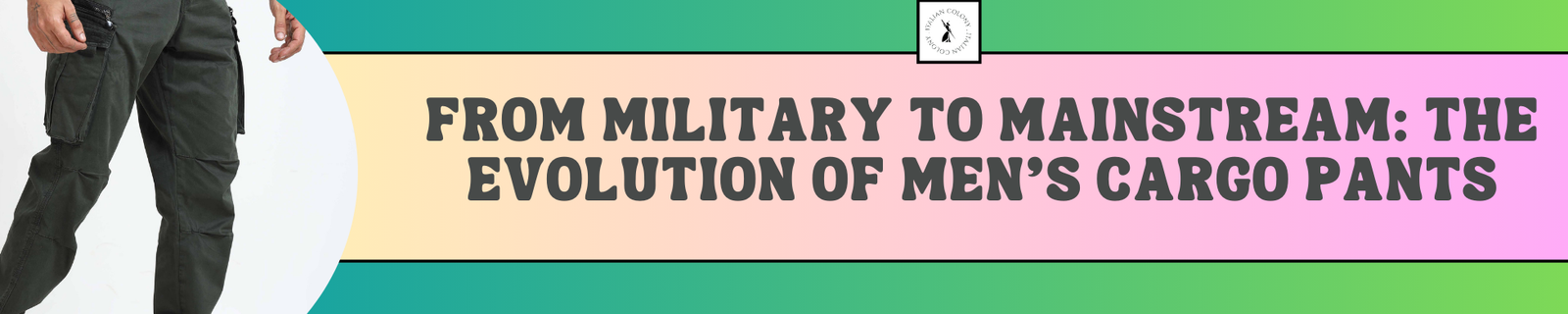From Military to Mainstream: The Evolution of Men's Cargo Pants
